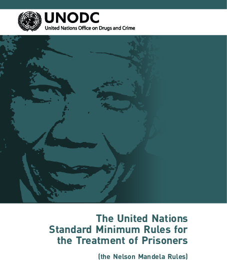 The United Nations Standard Minimum Rules for the Treatment of Prisoners (The Nelson Mandela ...