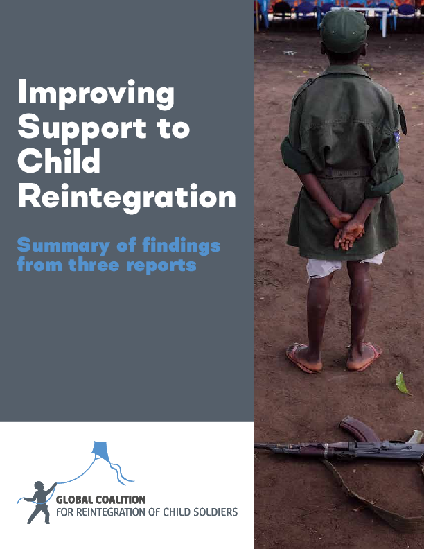 Improving Support to Child Reintegration: Summary of findings from ... Improving Support to Child Reintegration: Summary of findings from ...