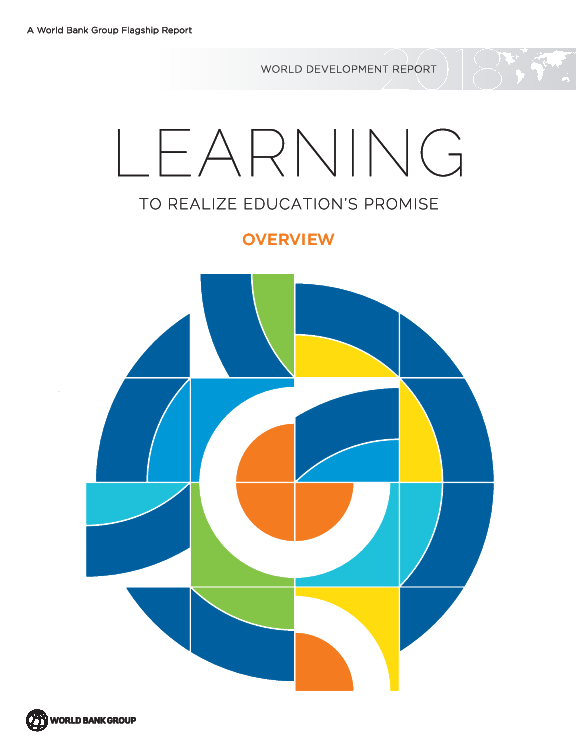 World Development Report 2018: Learning to realize education’s promise ...