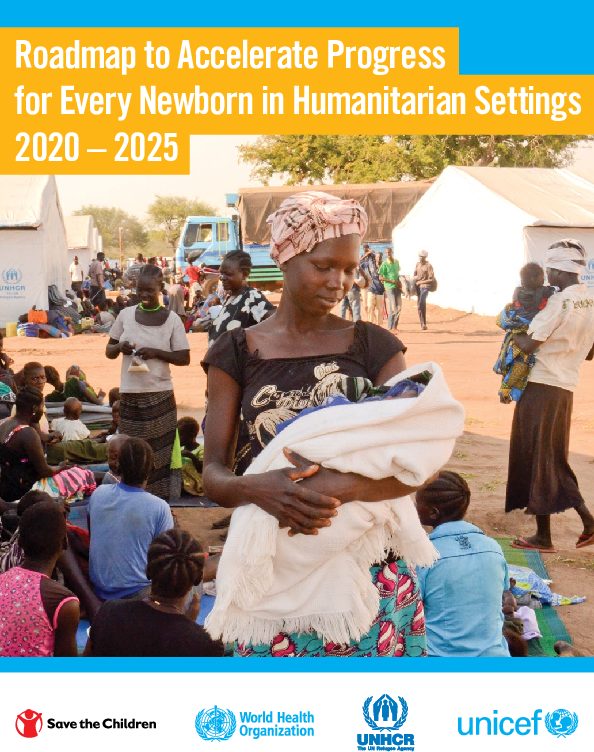 Roadmap to Accelerate Progress for Every Newborn in Humanitarian ...
