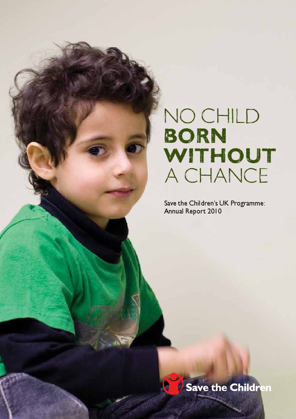 No child born without a chance – Save the Children’s UK Programme – Annual Report 2010 | Save ...