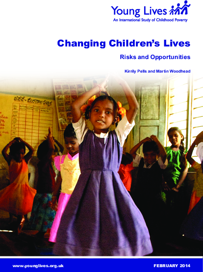 Changing Children’s Lives: Risks and Opportunities. Young Lives Policy ...
