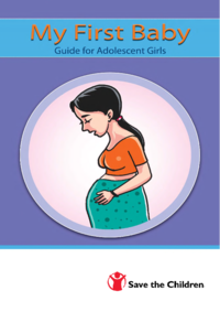 My First Baby: Guide for Adolescent Girls | Save the Children’s ...