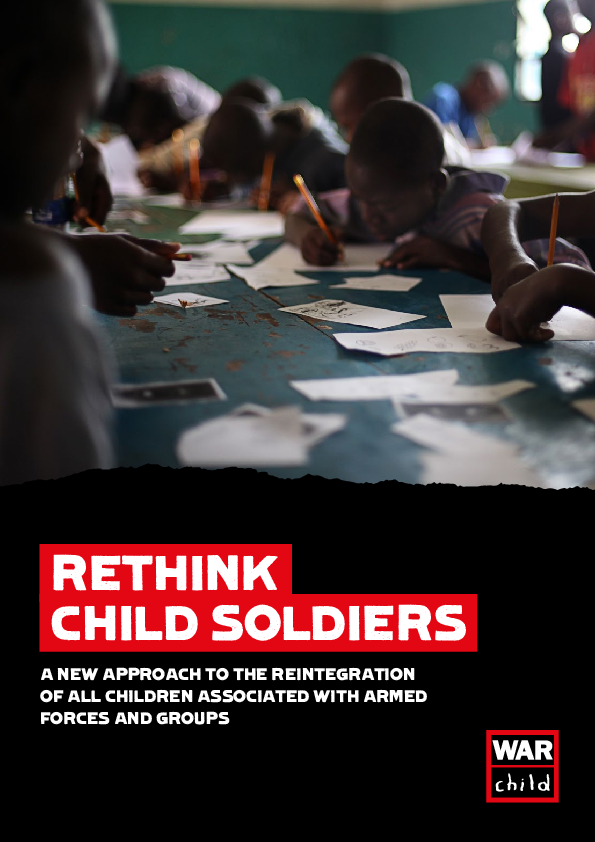 Rethink Child Soldiers: A new approach to the reintegration of all ...
